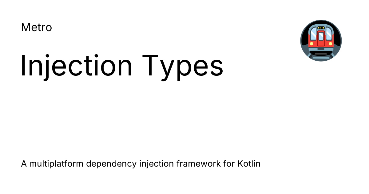 Injection Types - Metro